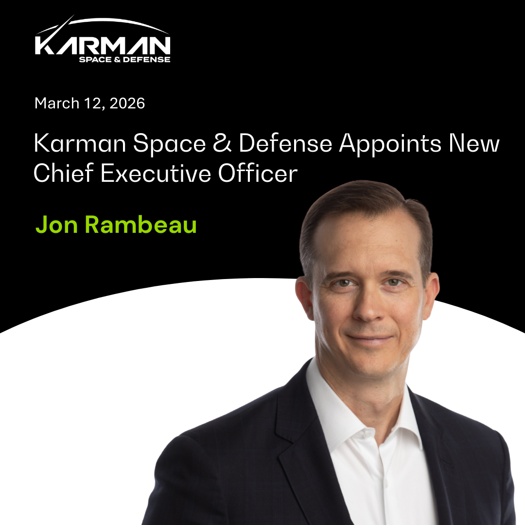 Karman Space & Defense Names Jon Rambeau as Chief Executive Officer to ...